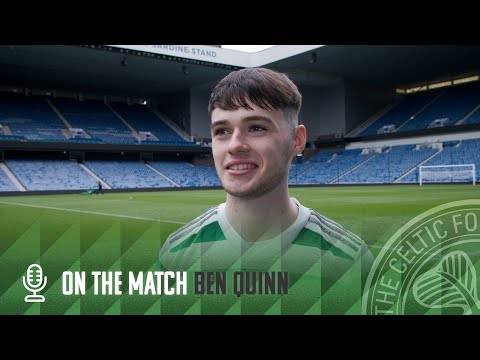 On the Match with Ben Quinn | Rangers FC B 1-3 Celtic FC B - 2 Apr ...