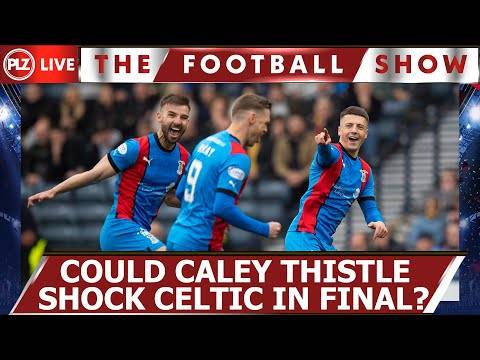 Could Caley Thistle shock Celtic in Cup Final? - 22 May, PLZ Soccer ...