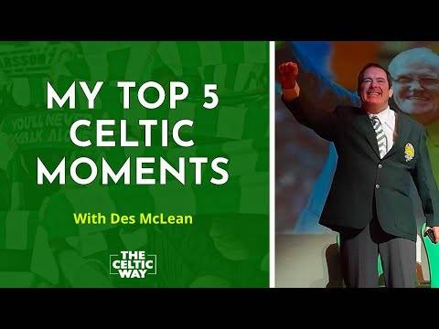 Des McLean: My top 5 Celtic moments - 28 Aug, The Celtic Way – YouTube ...