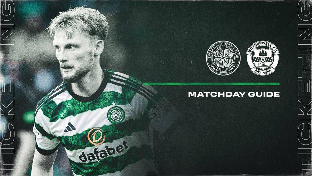 Your Celtic v Motherwell Matchday Information - 24 Nov, Celtic FC