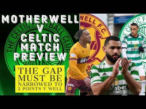 Motherwell v Celtic preview /Must win as Celts 5 behind - Celtic ...
