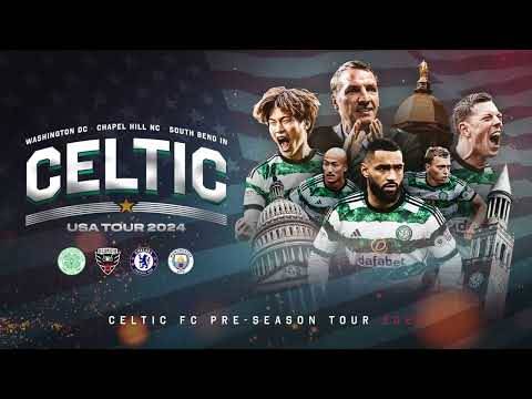Celtic to play DC United, Manchester City & Chelsea in our 2024 USA Pre ...