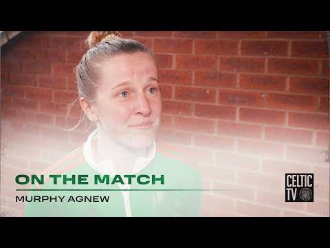 Murphy Agnew On The Match | Partick Thistle 0-5 Celtic FC Women ...