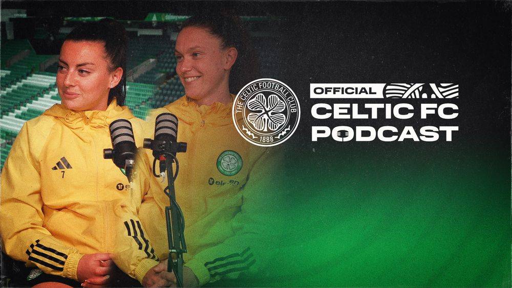 Official Celtic FC Podcast: Amy Gallacher and Kelly Clark in the studio ...